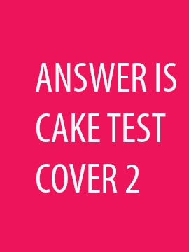 the-answer-is-cake-test-2 - The Answer is Cake